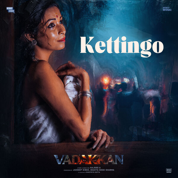 Kettingo (From "Vadakkan" - Malayalam), Bhadra Rajin - Qobuz