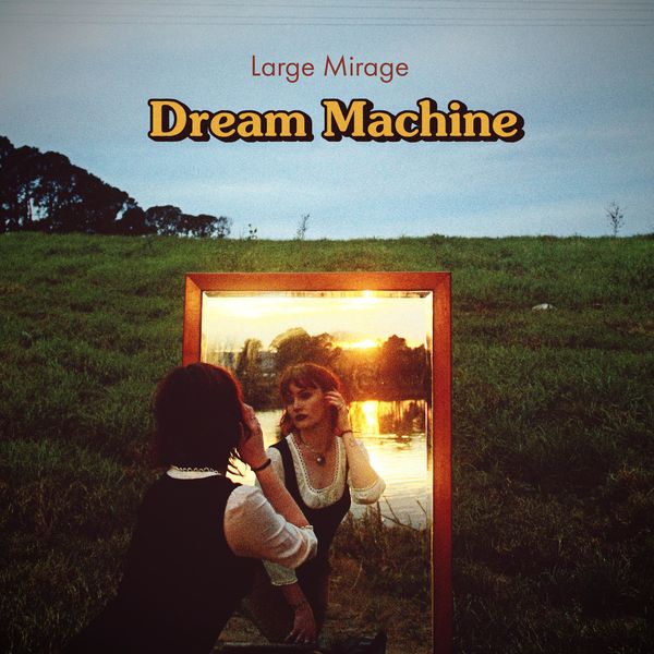 Dream Machine, Large Mirage - Qobuz