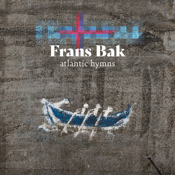 Atlantic Hymns, Frans Bak - Qobuz