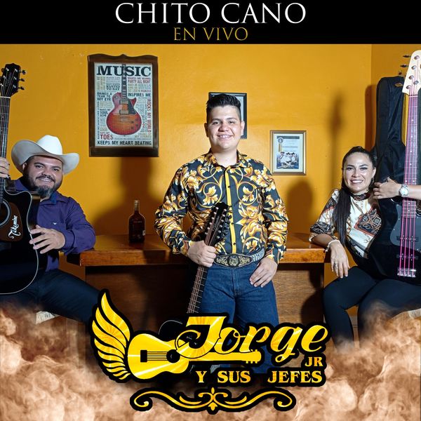 Chito Cano, Jorge Jr Y Sus Jefes - Qobuz