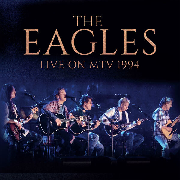 Live On MTV 1994 (Live), Eagles - Qobuz