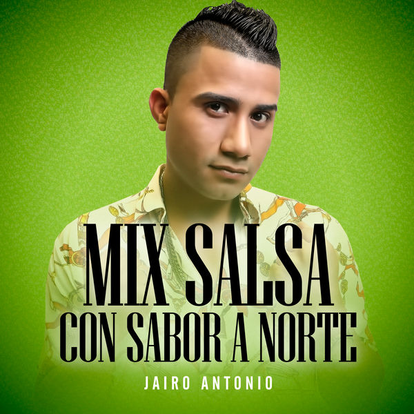 Álbum Mix Salsa Con Sabor a Norte (Amor de Mis Amores / Quien Cura / Me ...