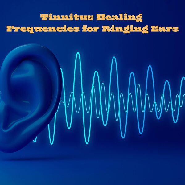 Tinnitus Healing Frequencies For Ringing Ears Tinnitus Relief