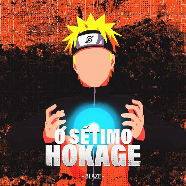 Rap do Naruto - O SÉTIMO HOKAGE (feat. WB Beats), Blaze rapper - Qobuz