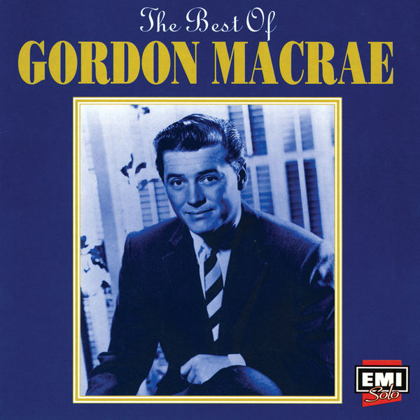 The Best Of Gordon MacRae, Gordon Macrae - Qobuz