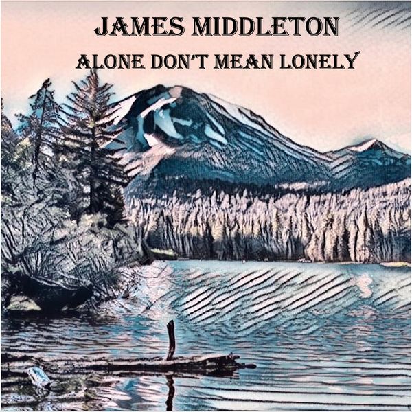 Alone Don't Mean Lonely, James Middleton - Qobuz