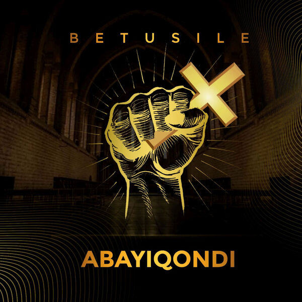 Abayiqondi, Betusile - Qobuz