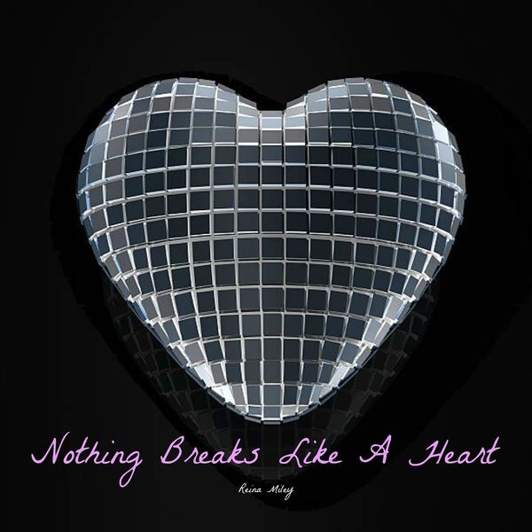 Nothing Breaks Like A Heart, Reina Miley - Qobuz