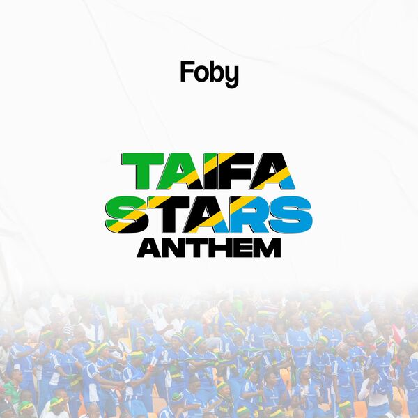 Taifa Stars Anthem, FOBY - Qobuz