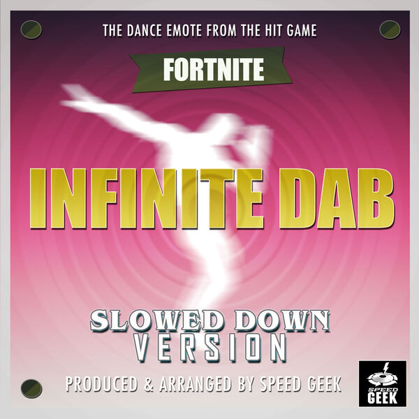 Infinite Dab Dance Emote (From "Fortnite Battle Royale") (Slowed Down ...