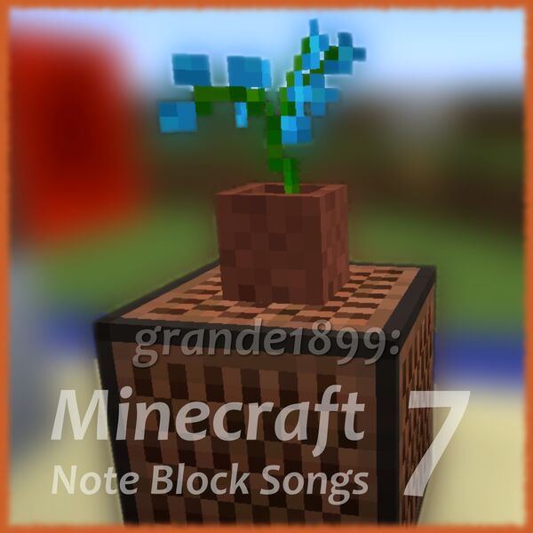 Minecraft Note Block Songs 7, grande1899 - Qobuz