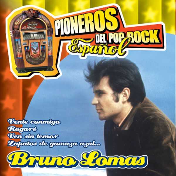 Pioneros del Pop Rock Español, Bruno Lomas - Qobuz