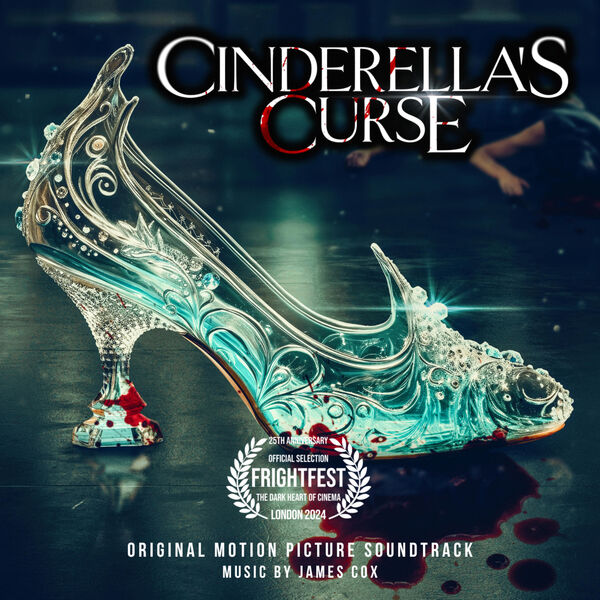 Cinderella's Curse (Original Motion Picture Soundtrack), James Cox - Qobuz