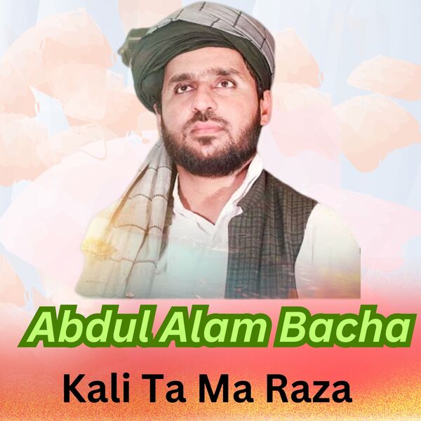 Kali Ta Ma Raza, Abdul Alam Bacha - Qobuz