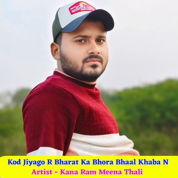 Kod Jiyago R Bharat Ka Bhora Bhaal Khaba N, Kana Ram Meena Thali - Qobuz