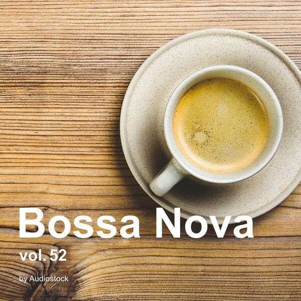 Bossa Nova, Vol. 52 -Instrumental BGM- by Audiostock, Various Artists - Qobuz