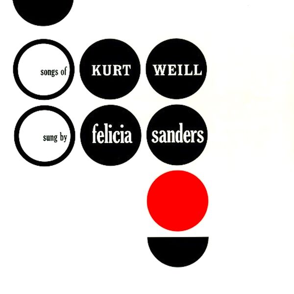 The Songs of Kurt Weill (Remastered), Felicia Sanders - Qobuz