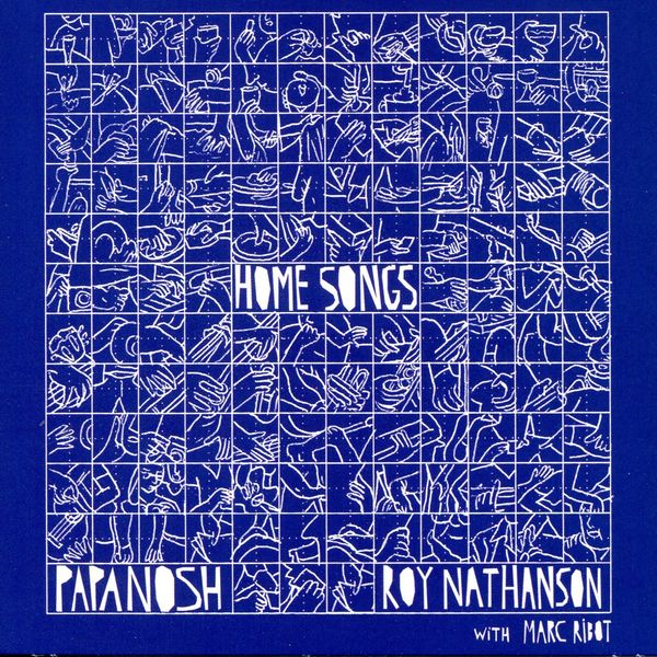 Album Home Songs, Papanosh with Roy Nathanson & Mark Ribot | Qobuz ...