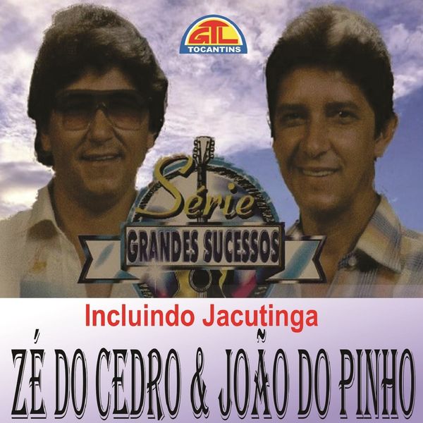 Grandes Sucessos, Zé do Cedro e João do Pinho - Qobuz