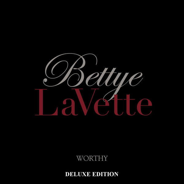 Worthy (Deluxe Edition), Bettye Lavette - Qobuz