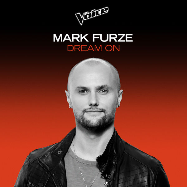 Dream On (The Voice Australia 2020 Performance / Live), Mark Furze - Qobuz