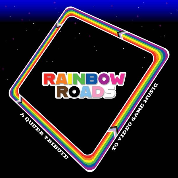 Rainbow Roads: A Queer Tribute to Video Game Music, GameGrooves - Qobuz