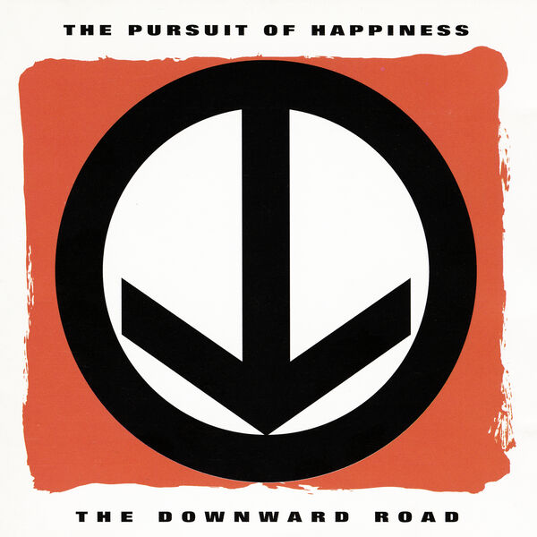 The Downward Road, The Pursuit of Happiness - Qobuz