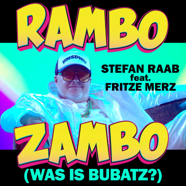 Rambo Zambo (Was is Bubatz?) [feat. Fritze Merz], Stefan Raab - Qobuz