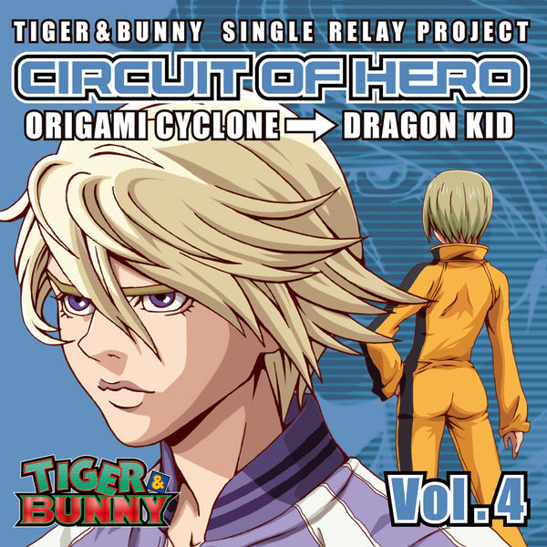 TIGER & BUNNY - Circuit of Hero Vol.4, Dragon Kid (CV: Mariya Ise) - Qobuz