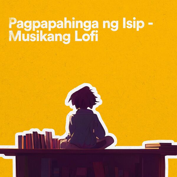 Pagpapahinga ng Isip - Musikang Lofi, Pagpapahinga ng Isip - Qobuz