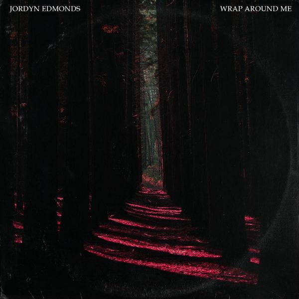 Wrap Around Me, Jordyn Edmonds - Qobuz