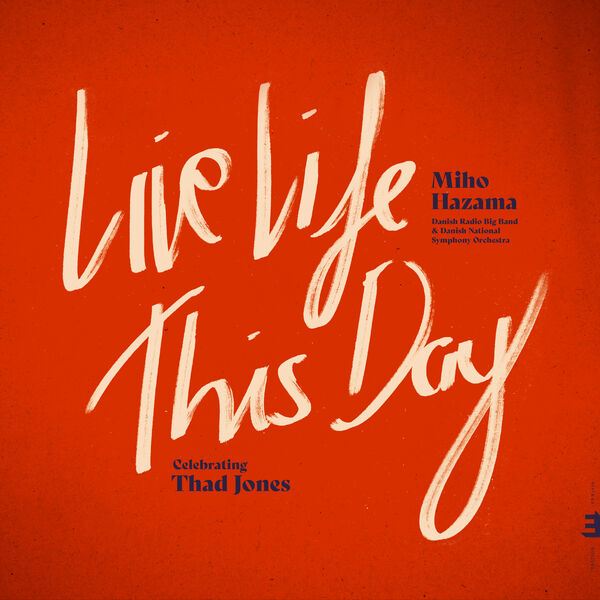 Live Life This Day: Celebrating Thad Jones, 挾間美帆 - Qobuz