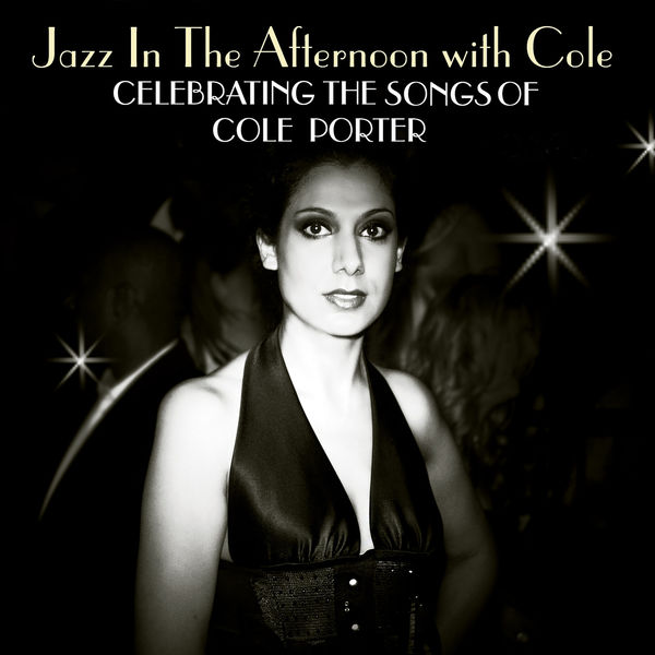 Jazz In The Afternoon With Cole: Celebrating The Songs Of Cole Porter ...