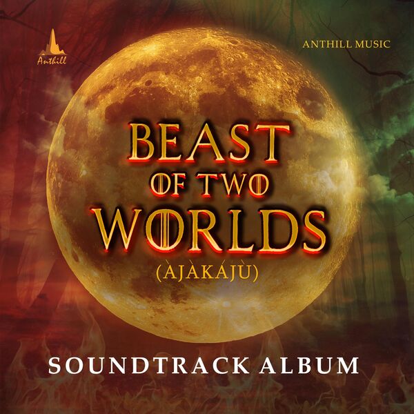 BEAST OF TWO WORLDS (SOUNDTRACK ALBUM), Anthill Music - Qobuz