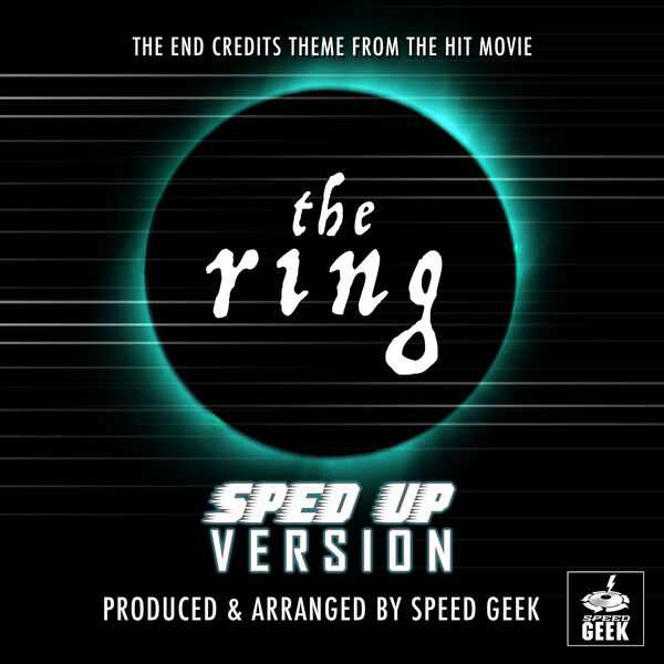 The Ring End Credits Theme (From "The Ring") (Sped-Up Version), Speed ...