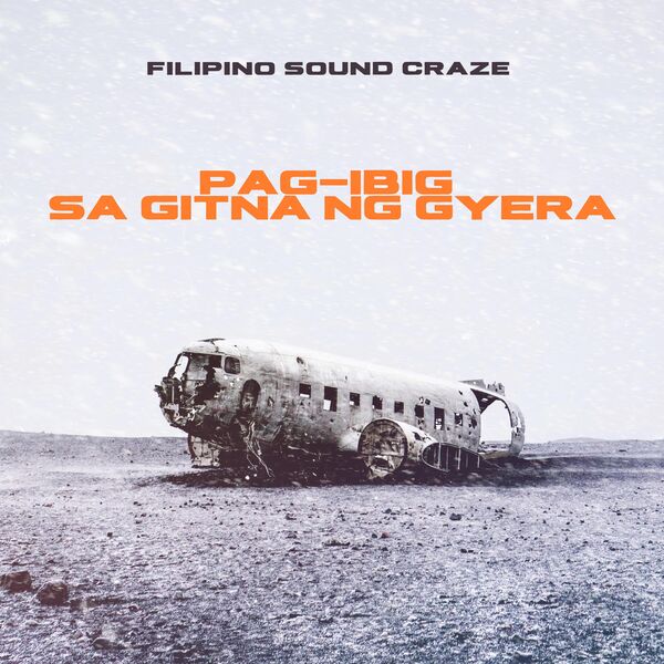 Pag-ibig sa Gitna ng Gyera, Filipino Sound Craze - Qobuz