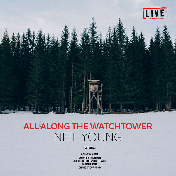 Album All Along The Watchtower (Live) de Neil Young | Qobuz ...