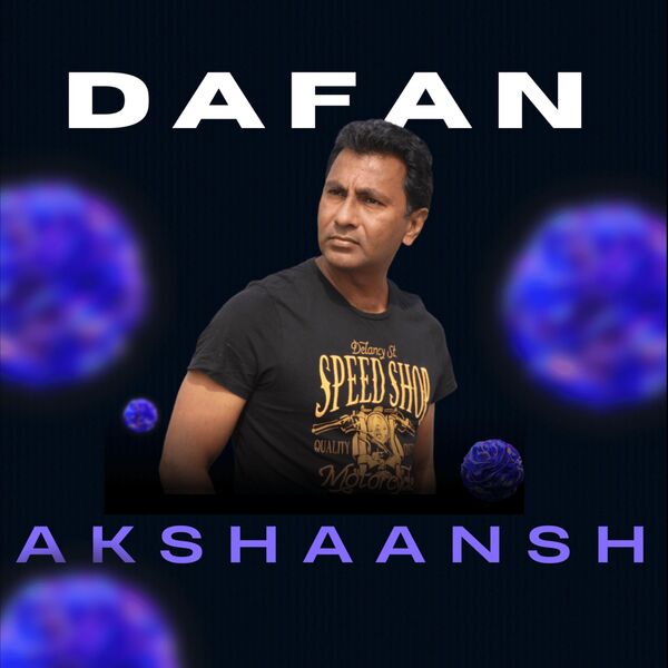 Dafan (feat. Akshaansh Patel), Akshaansh - Qobuz
