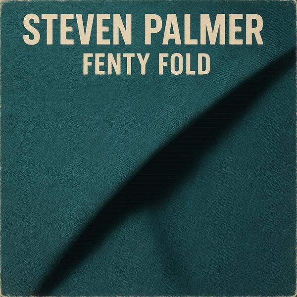 Fenty Fold, Steven Palmer - Qobuz