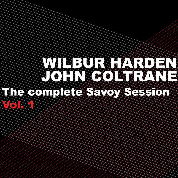 The Complete Savoy Sessions, Vol. 1, Wilbur Harden - Qobuz