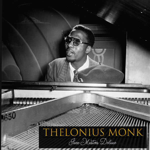 Thelonius Monk - Jazz Masters Deluxe, THELONIOUS MONK - Qobuz