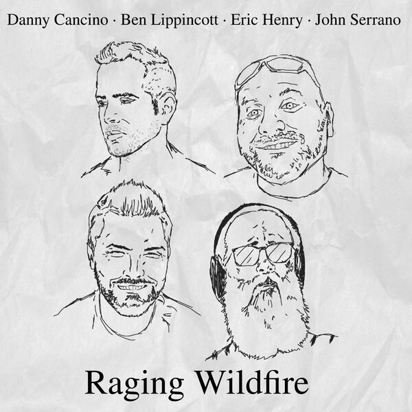 Raging Wildfire (feat. Danny Cancino, Ben Lippincott & Eric Henry ...