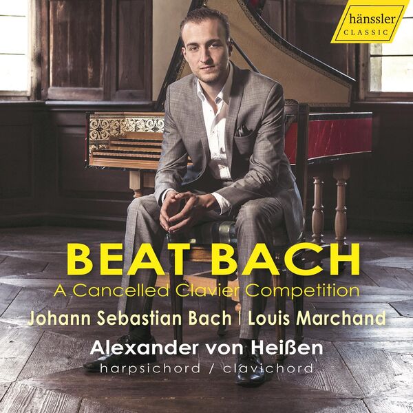 Beat Bach: A Cancelled Clavier Competition, Alexander von Heißen - Qobuz