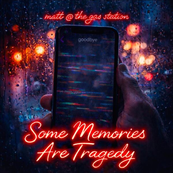 Some memories are tragedy, Matt @ the gas station - Qobuz
