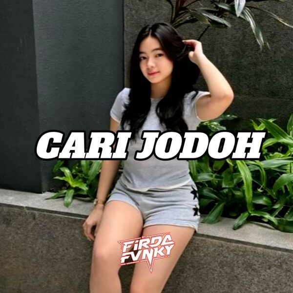 Cari jodoh (Remix), Firda Fvnky - Qobuz