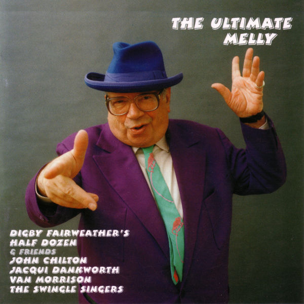 The Ultimate Melly, George Melly - Qobuz