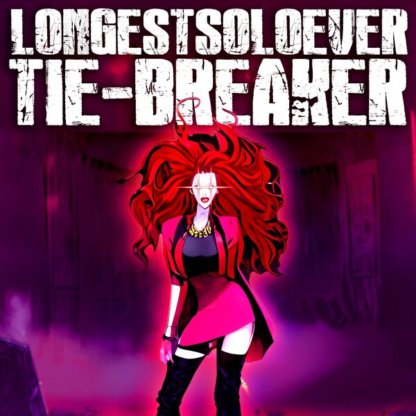 Tie-Breaker (From FNF Corruption Takeover), LongestSoloEver - Qobuz