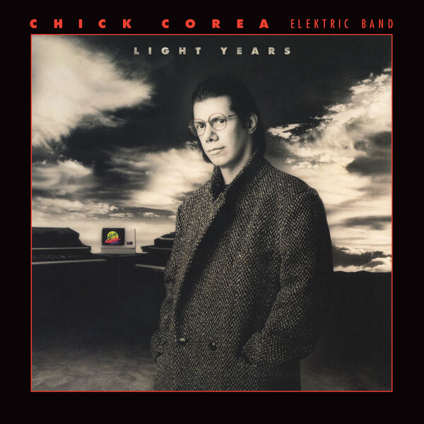 Light Years, Chick Corea Elektric Band - Qobuz