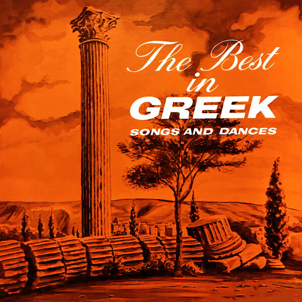 The Best in Greek Songs and Dances, Various Artists - Qobuz