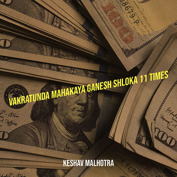 Vakratunda Mahakaya Ganesh Shloka 11 Times, Keshav Malhotra - Qobuz